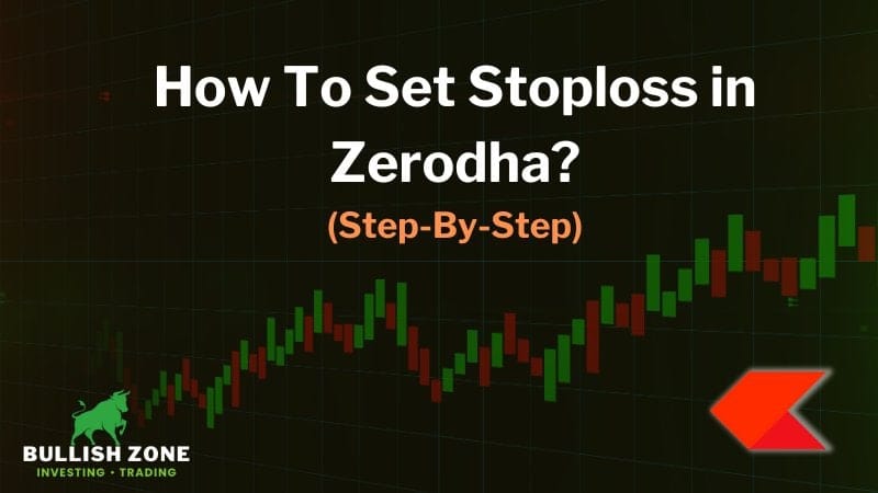 How To Set Stop Loss in Zerodha? -(for Equity & Options)